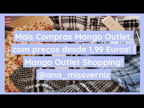 Mais Compras Mango Outlet, com preços desde 1,99 Euros! / Mango Outlet Shopping!