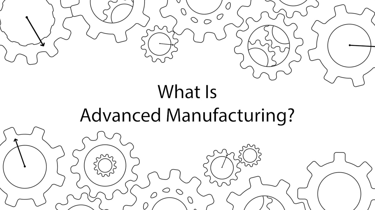 A Minute With Matt: What Is Advanced Manufacturing?