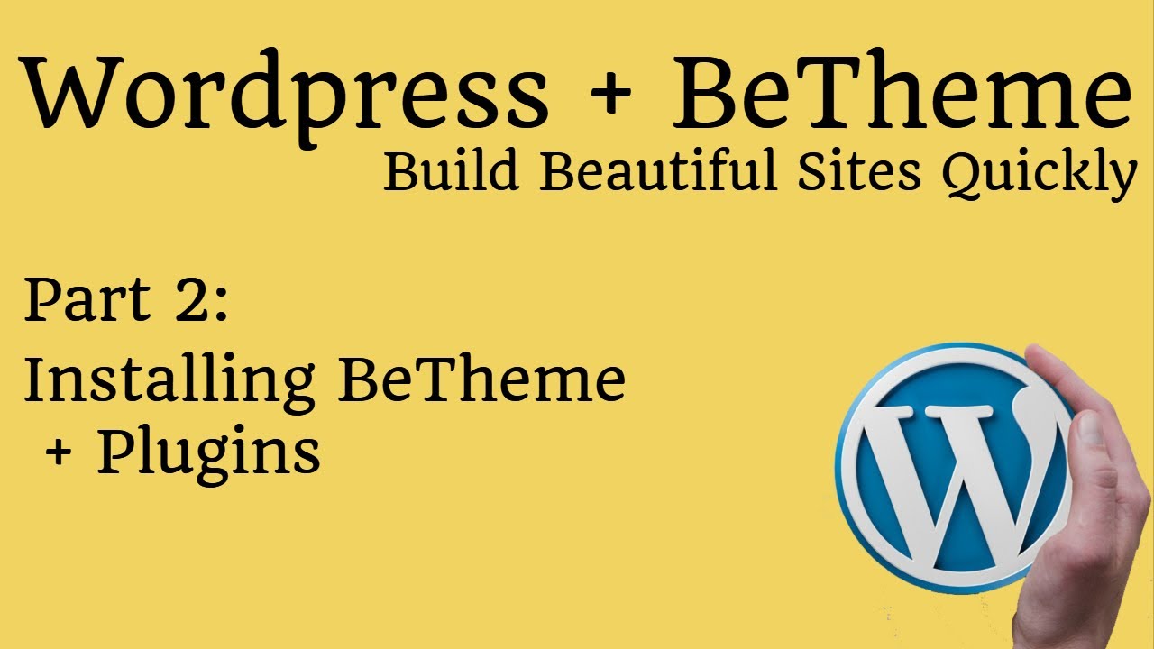 Wordpress with Betheme - Installing BeTheme + Plugins - Part 2