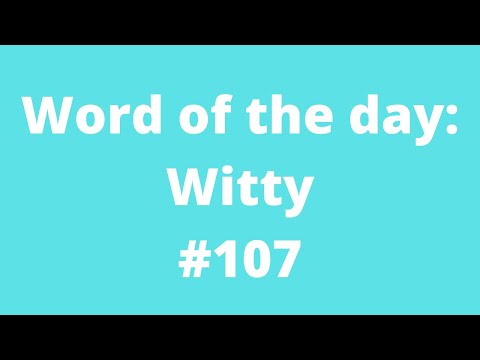 Word of the day: Witty