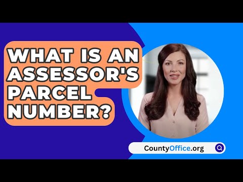 What Is An Assessor's Parcel Number? - CountyOffice.org