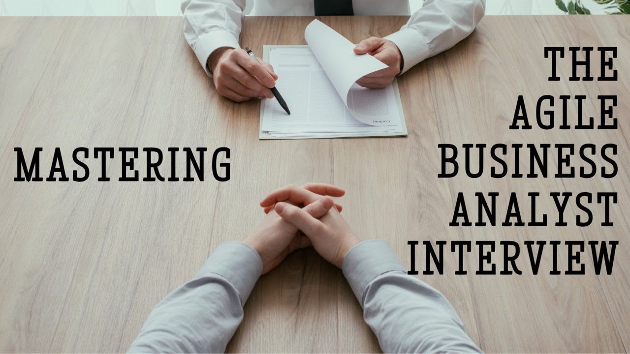 Mastering the Agile Business Analyst Interview #CareerReady