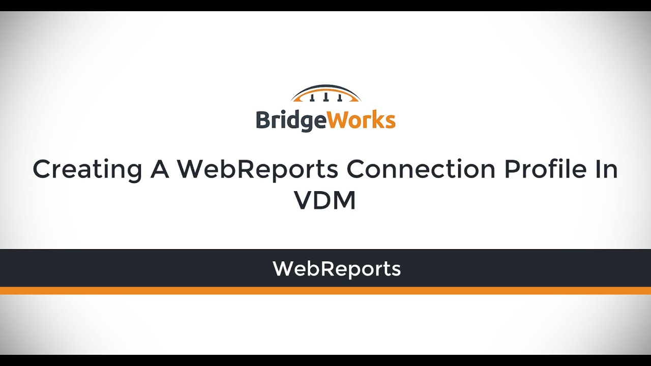 WebReports - Creating A WebReports Connection Profile In VDM