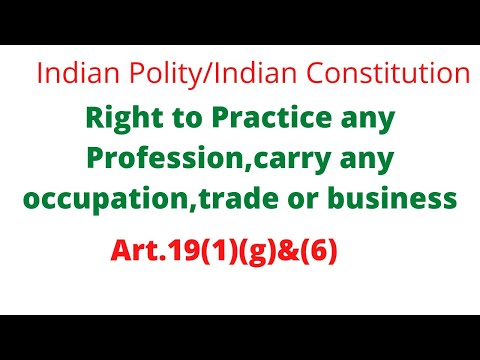 Right to practice any profession,carry any occupation,trade, business/Art.19(1)(g)(6) Constitution