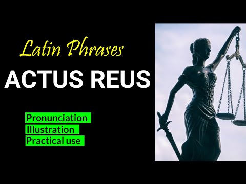 ACTUS REUS | Meaning of ACTUS REUS | How to use ACTUS REUS in a sentence | Legal Latin Phrases