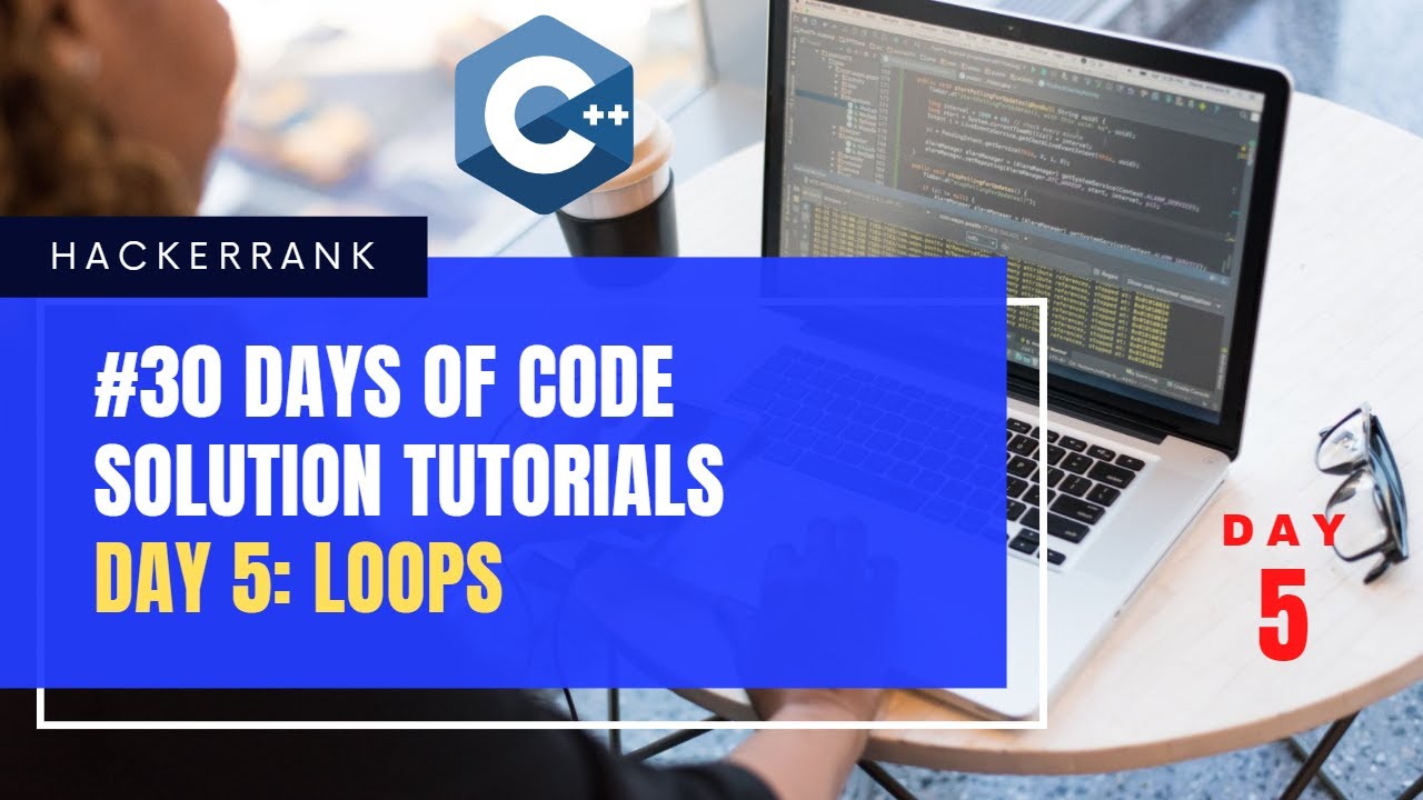 HackerRank 30 Days Of Code | Day 5: Loops | Tutorial Solution In C++