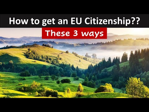 How to become an EU citizen? Must know these 3 ways