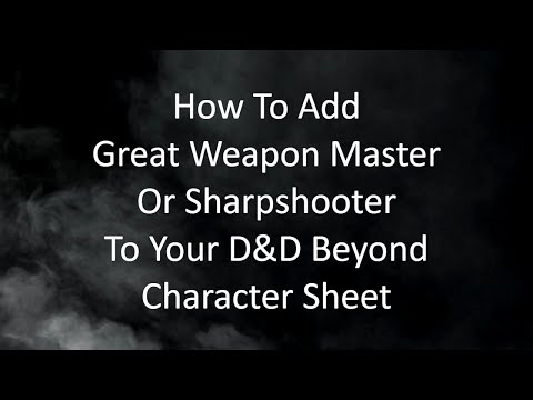 Adding Great Weapon Master or Sharpshooter Effect - D&D Beyond