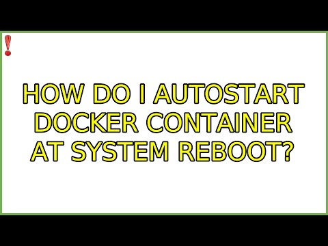Ubuntu: How do I autostart docker container at system reboot? (4 Solutions!!)