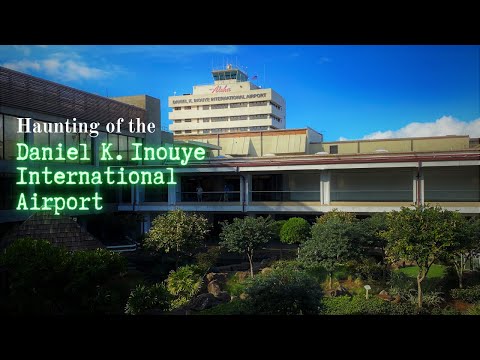 Haunting of the Daniel K. Inouye International Airport
