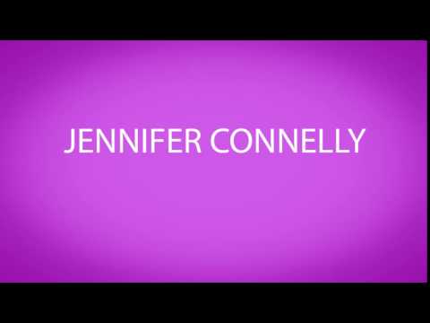How to pronounce JENNIFER CONNELLY