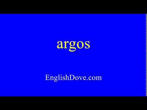 How to pronounce argos in American English.