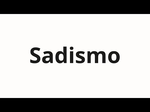 How to pronounce Sadismo