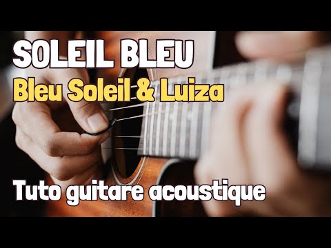 Tuto Soleil Bleu de Bleu Soleil & Luiza - Tuto Guitare avec Ipsaous ...