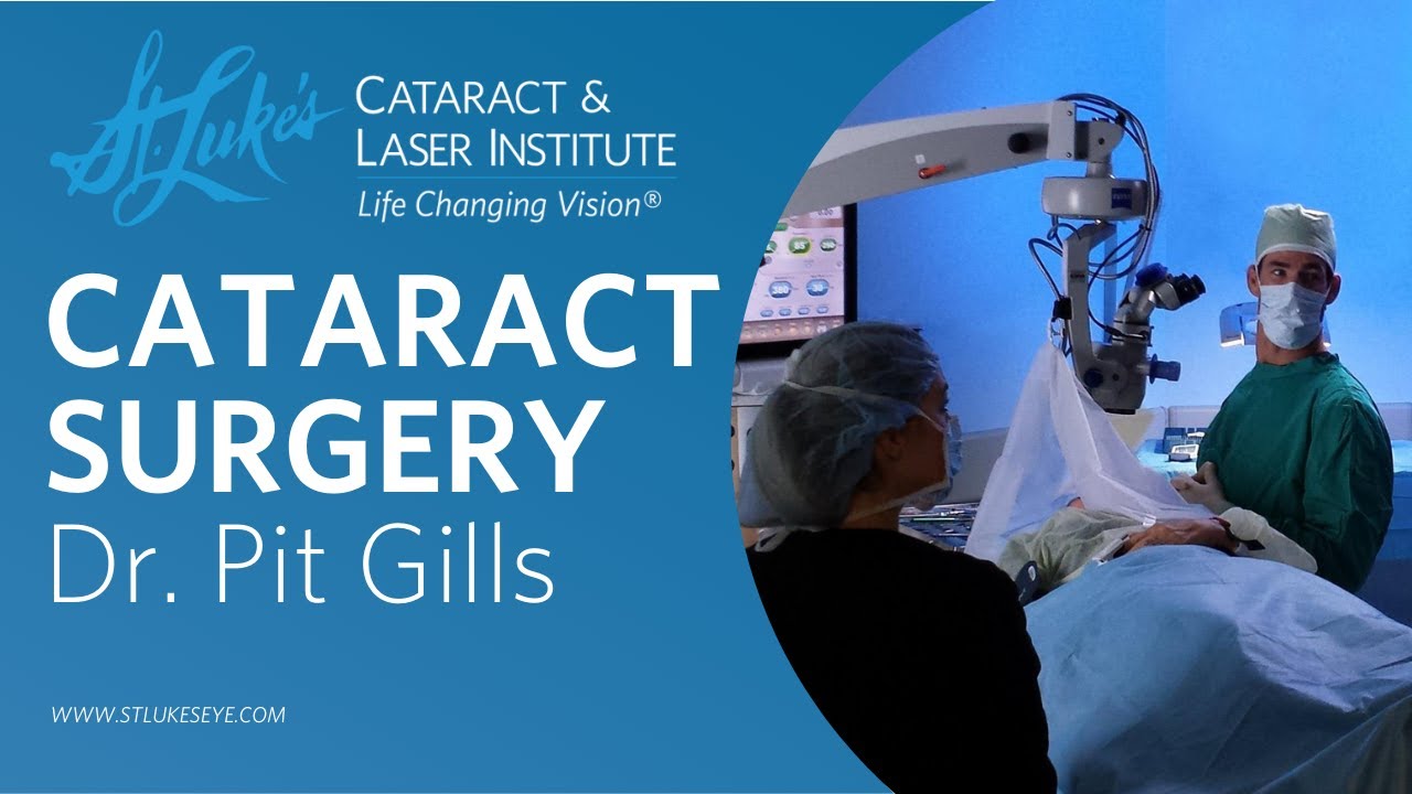 Cataract Surgery with Dr. Pit Gills at St. Luke's Cataract & Laser Institute
