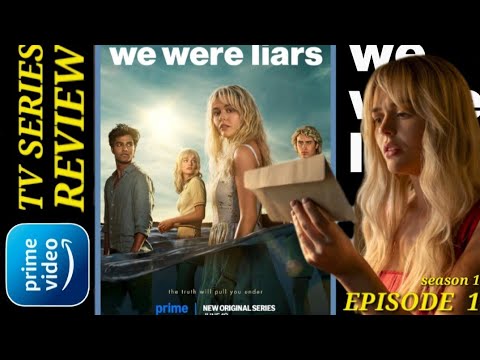 We Were Liars : Season 1 - Episode 1 Review