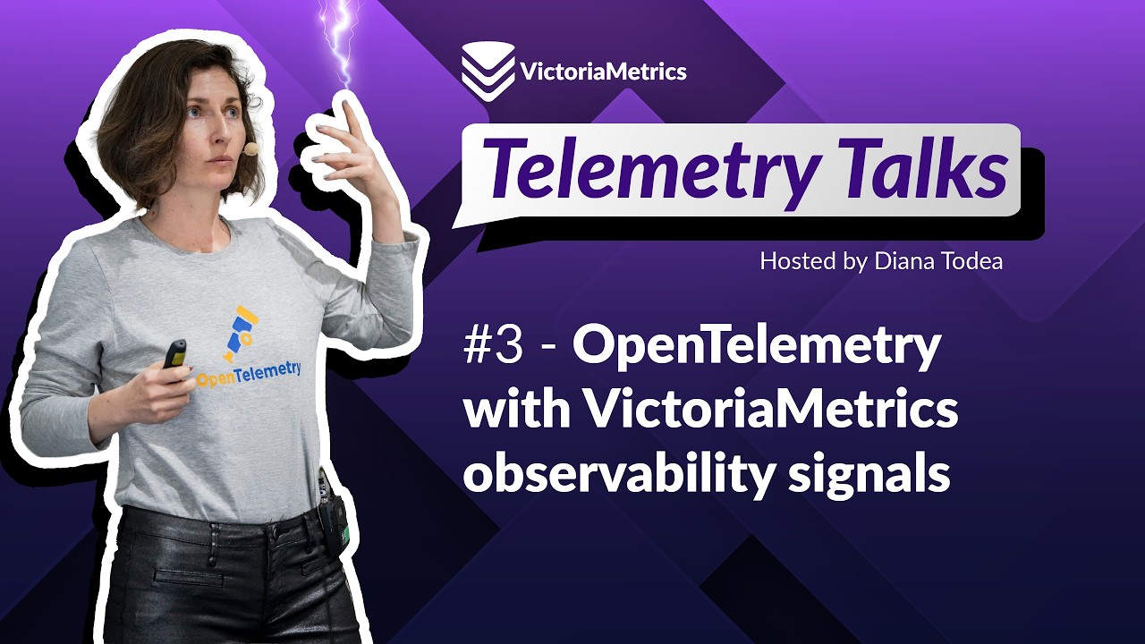 Telemetry Talks ep  3: OpenTelemetry with VictoriaMetrics observability signals
