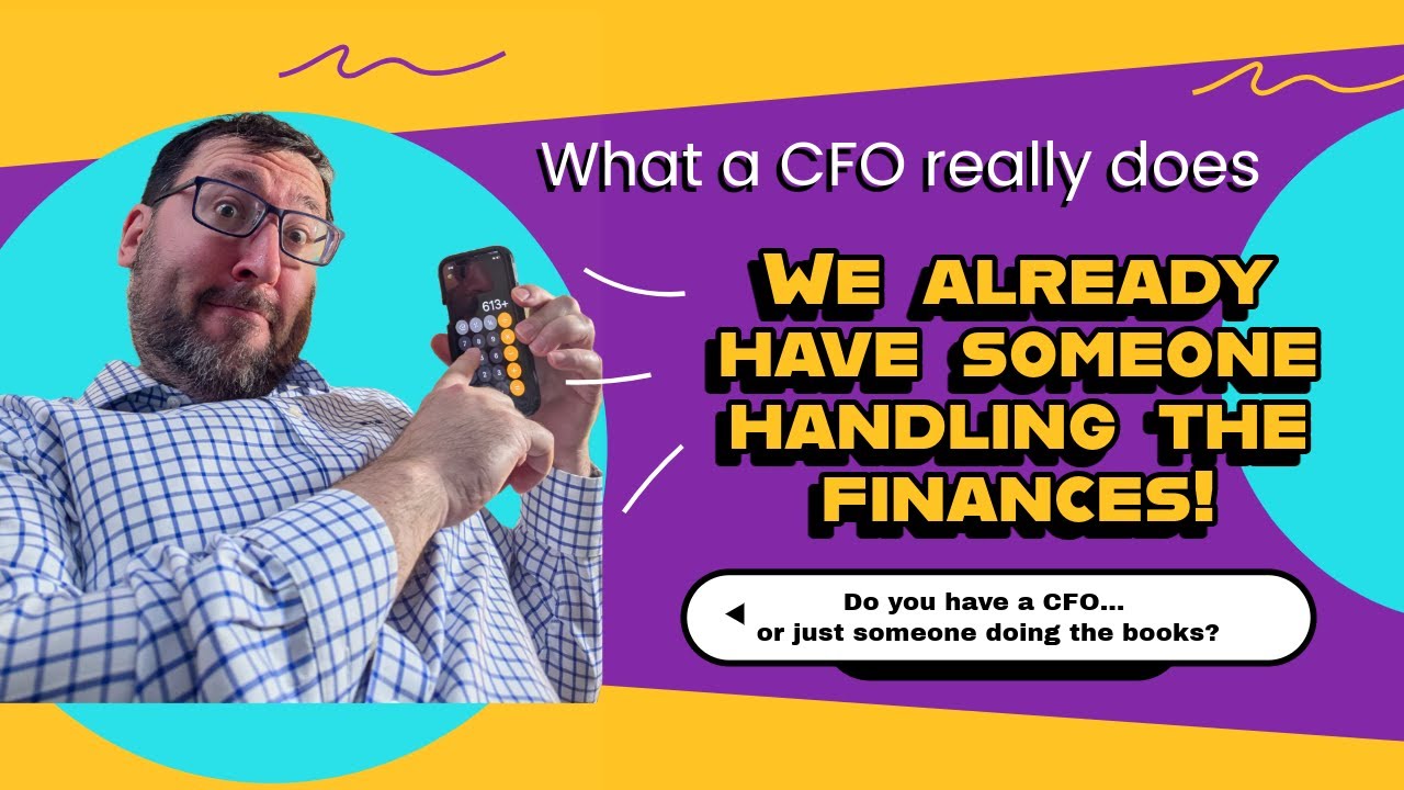 What does a CFO really do? Does your business need a CFO?
