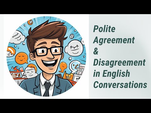 Mastering Polite Agreement and Disagreement in English Conversations