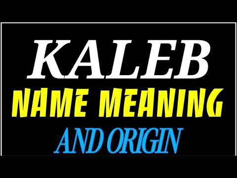 What does the name KALEB mean | KALEB meaning in english | Meaning of name KALEB