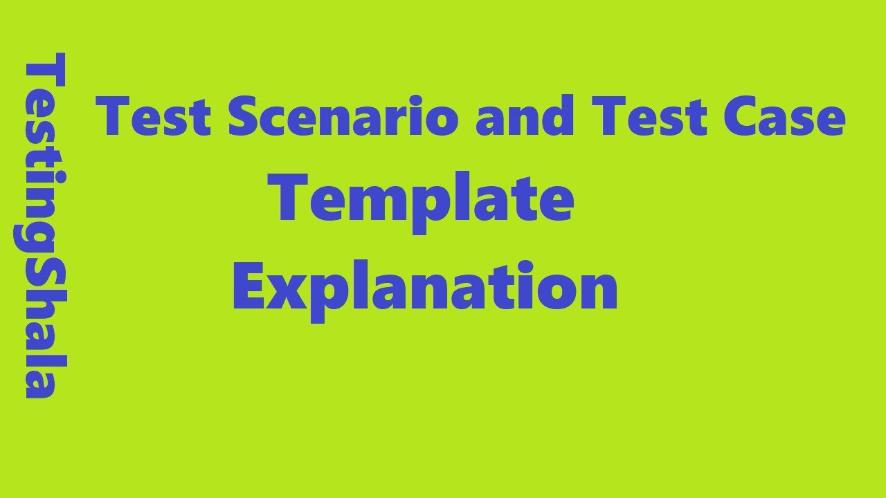 test scenarios and test cases templates with explanations in software testing | manual deliverables