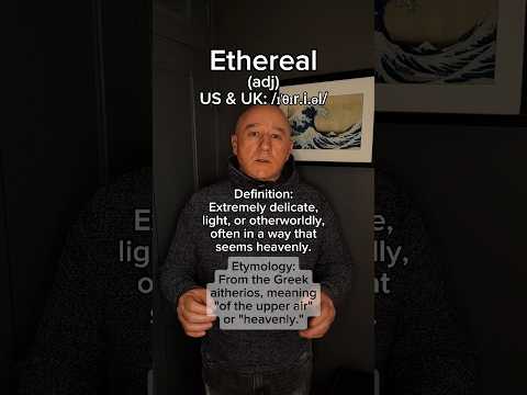 Ethereal! English Pronunciation, Meaning, Synonyms, Etymology, and Examples!