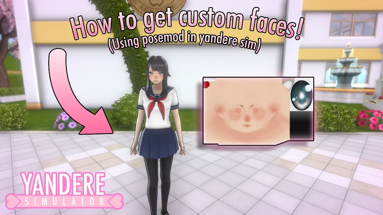 How to get and use custom faces using posemod! || YandereSim