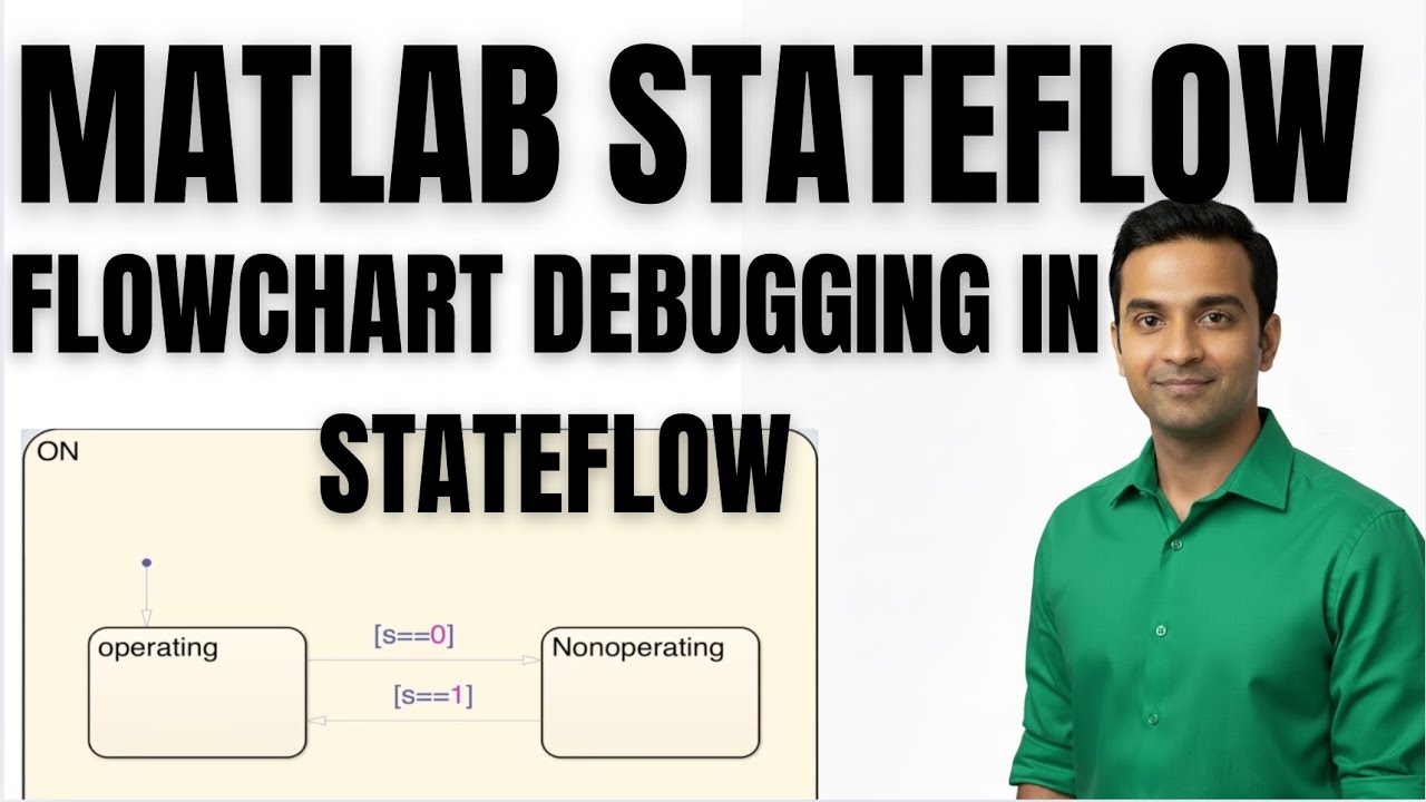 MATLAB TUTORIAL | STATEFLOW TUTORIAL | FLOWCHART DEBUGGING IN STATEFLOW