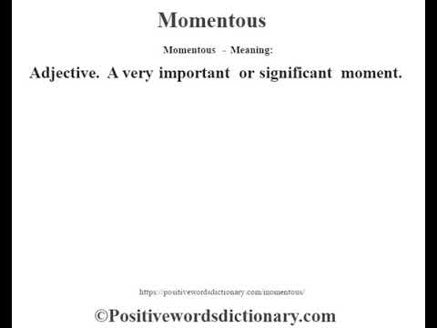 Momentous definition | Momentous meaning