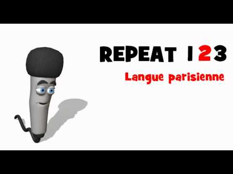 LEARN FRENCH = LISTEN AND REPEAT = Langue parisienne