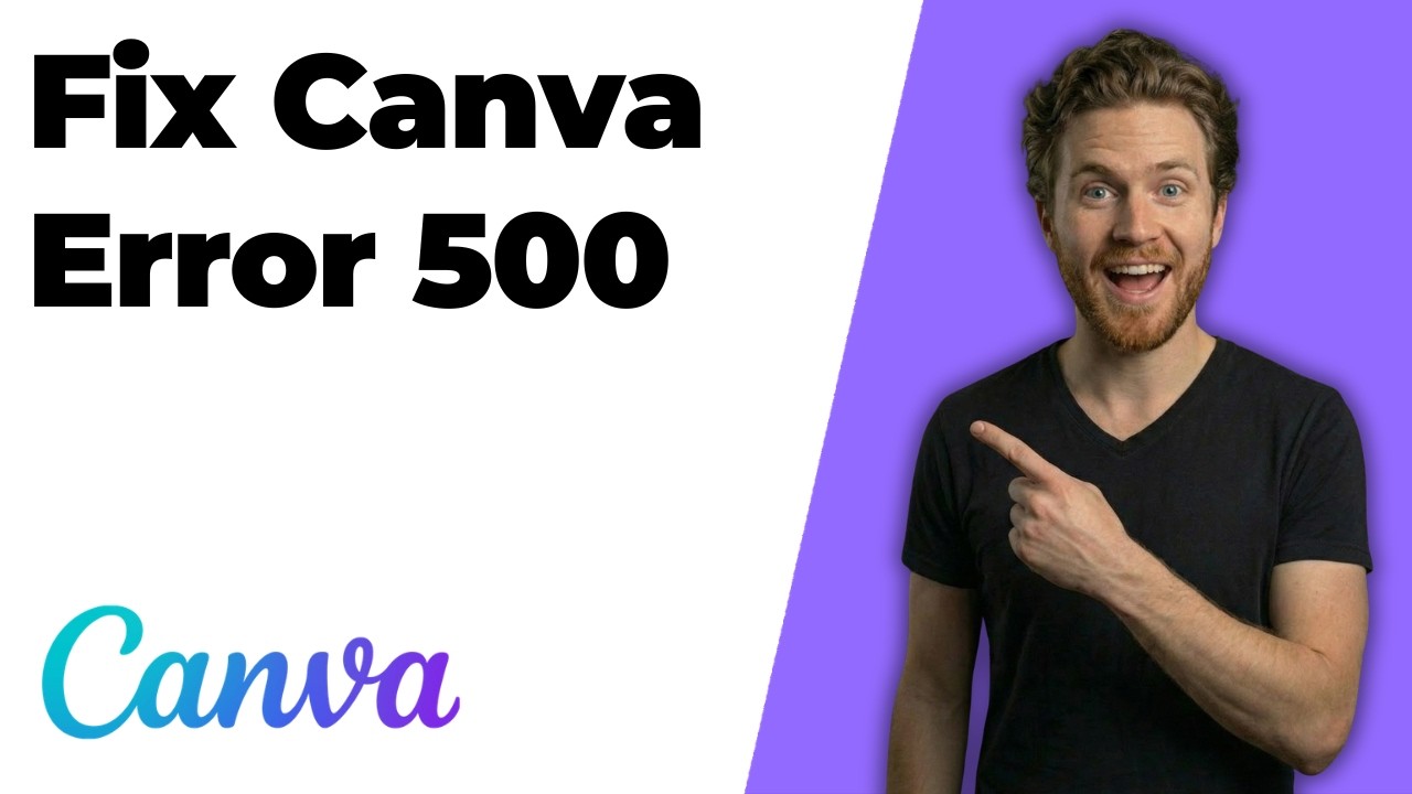 Fix Canva Error 500 (Quick Troubleshooting Guide)