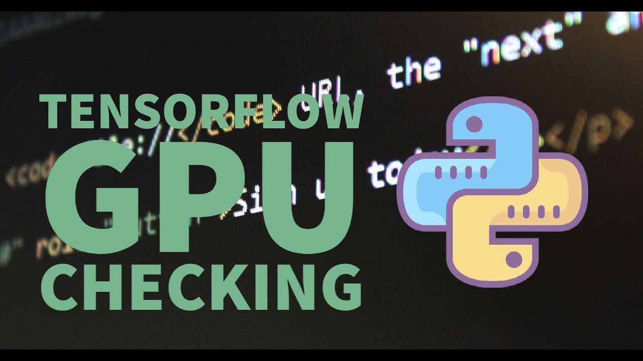 | Tensorflow GPU checking | Python module |