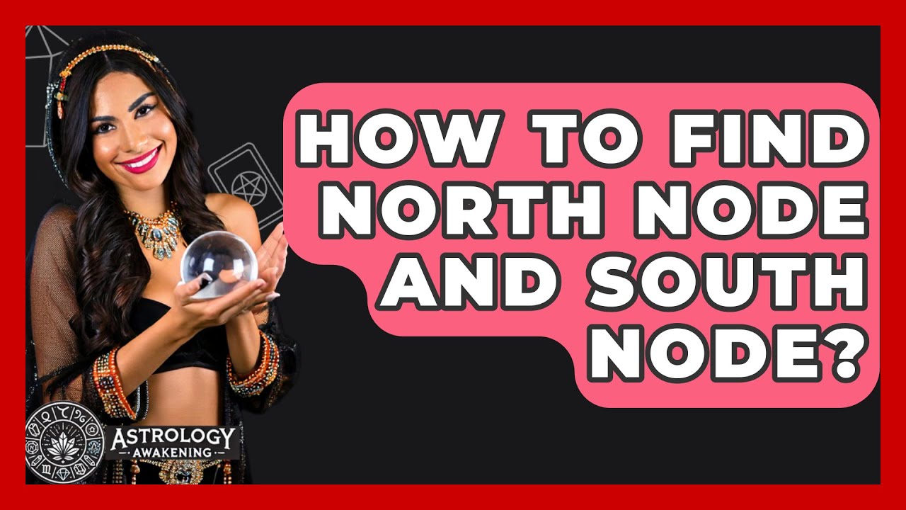 How To Find North Node And South Node? - Astrology Awakening