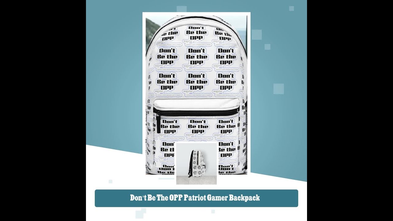Don't Be The OPP Patriot Gamer Backpack