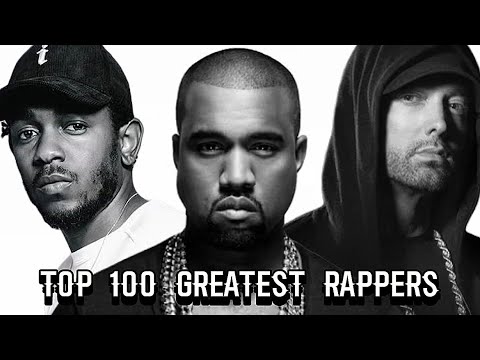 Top 100 Greatest Rappers Of All-Time