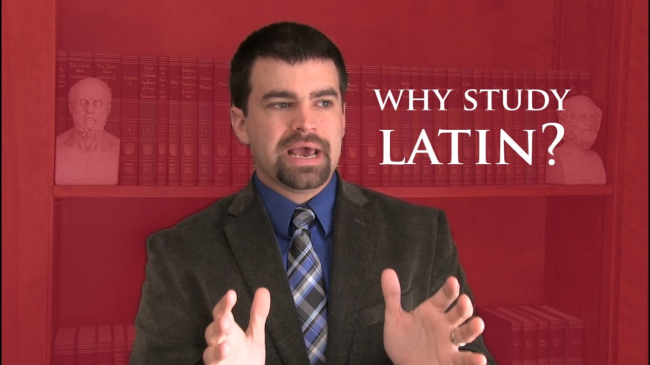Why Study Latin in a Classical Curriculum?