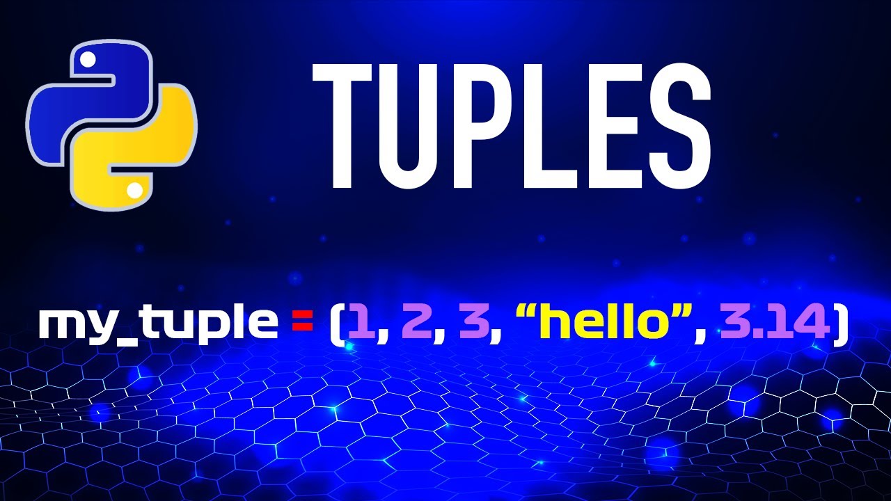Python Tutorial | Tuples (Ordered & Immutable Collections of Elements)