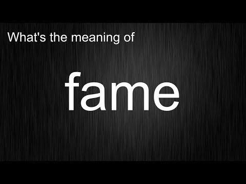 What's the meaning of "fame", How to pronounce fame?