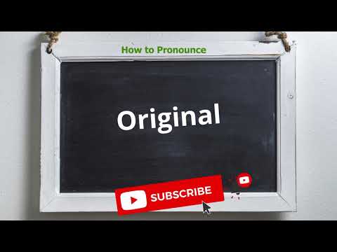 How to pronounce original | Meaning of original