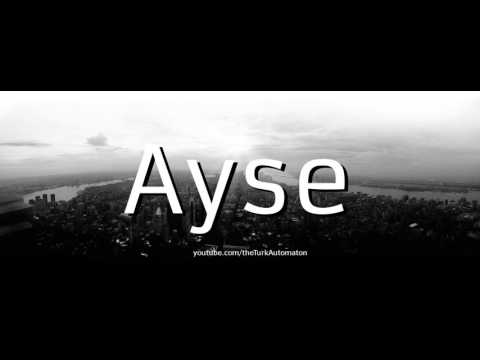How to Pronounce Ayse in German