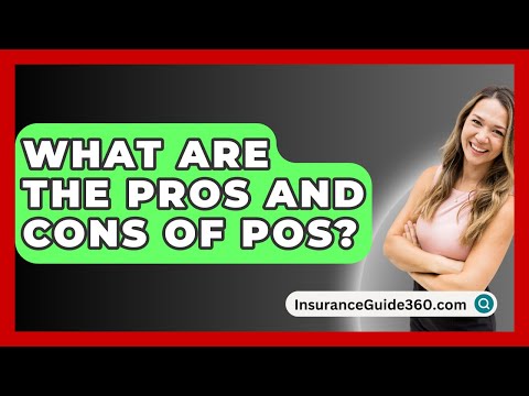 What Are The Pros And Cons Of POS? - InsuranceGuide360.com