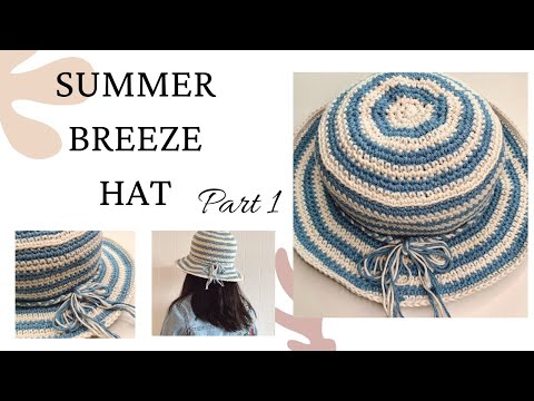 CROCHET SUMMER BREEZE HAT | PART 1 | CROCHET BY BEV