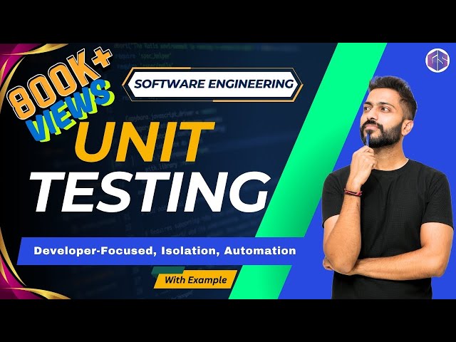 Understanding Unit Testing in Software Engineering: A Comprehensive ...