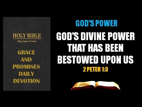 05-30 --- God’s Divine Power That Has Been Bestowed Upon Us (2 Peter 1:3)