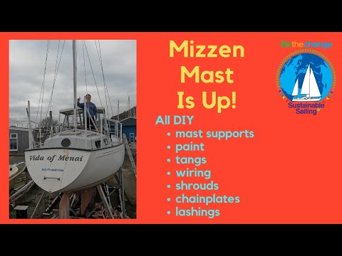New Video: Getting the Mizzen Mast UP!!!! – Sustainable Sailing