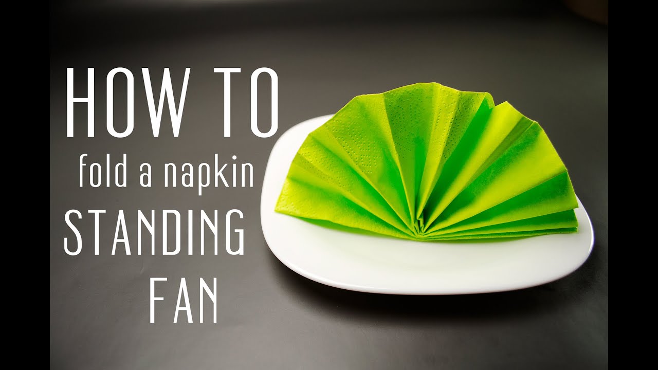 How to Fold a Napkin into a Standing Fan