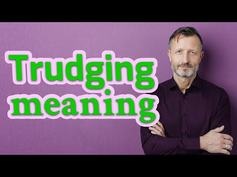 Trudging | Meaning of trudging 📖 📖 📖