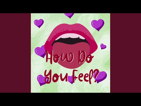 How Do You Feel?