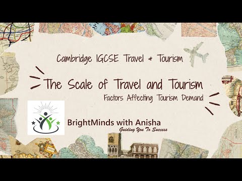 CAMBRIDGE IGCSE/O LEVEL / 2.1 The scale of travel and tourism / Factors affecting tourism demand
