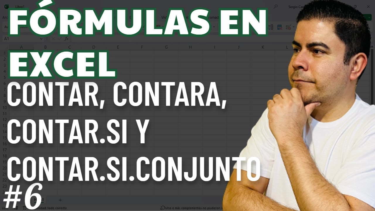 Curso Fórmulas en Excel - Cap. 6 - CONTAR, CONTARA, CONTAR.SI y CONTAR.SI.CONJUNTO